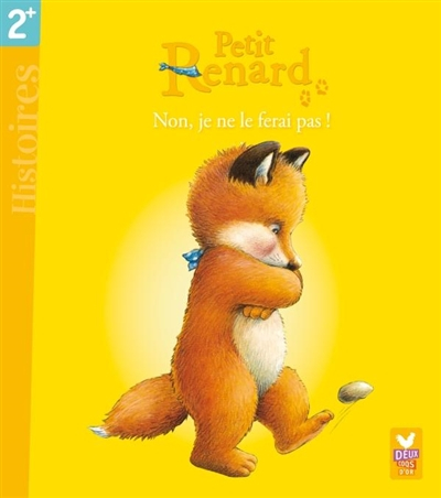 Petit renard. non, je ne le ferai pas ! de Christine Georg, Manfred Mai ...