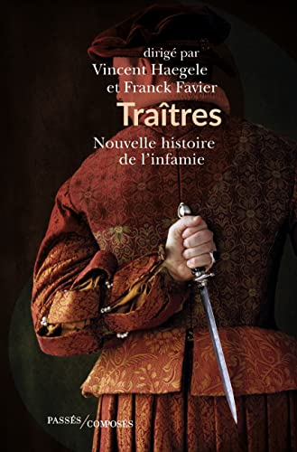Traîtres : nouvelle histoire de l'infamie de Franck Favier, Vincent ...