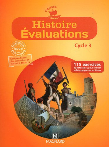 Histoire, évaluations, cycle 3 : 115 exercices pour évaluer et faire ...