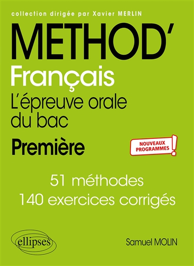 Méthod' français première, l'épreuve orale du bac : 51 méthodes, 140 ...