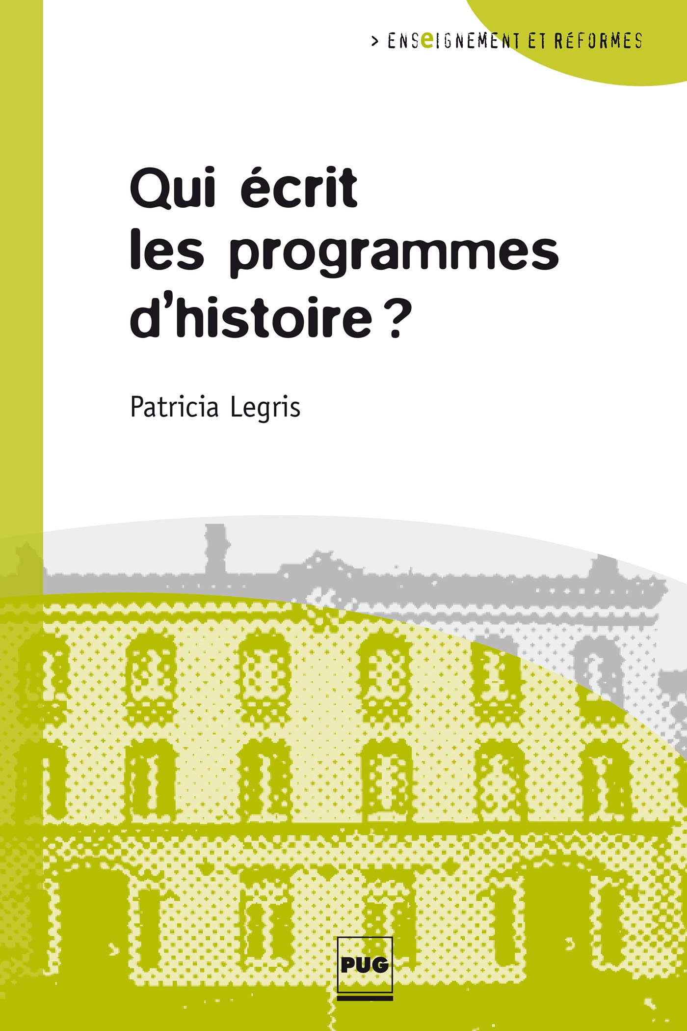 Qui écrit les programmes d'histoire ? de Patricia Legris | Recyclivre