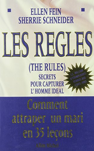 Les règles : secrets pour capturer l'homme idéal. the rules de Ellen ... Les règles : secrets pour capturer l'homme idéal. the rules de Ellen ...