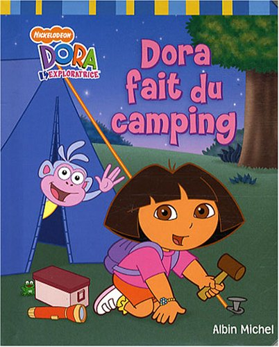 Dora fait du camping : dora l'exploratrice de Nickelodeon Productions ...