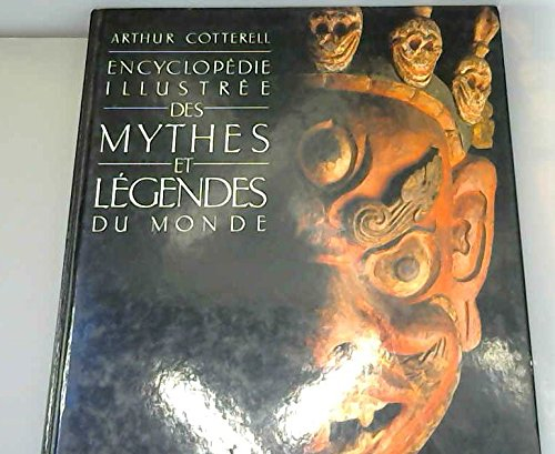 Encyclopédie illustrée des mythes et légendes de Arthur Cotterell | Recyclivre