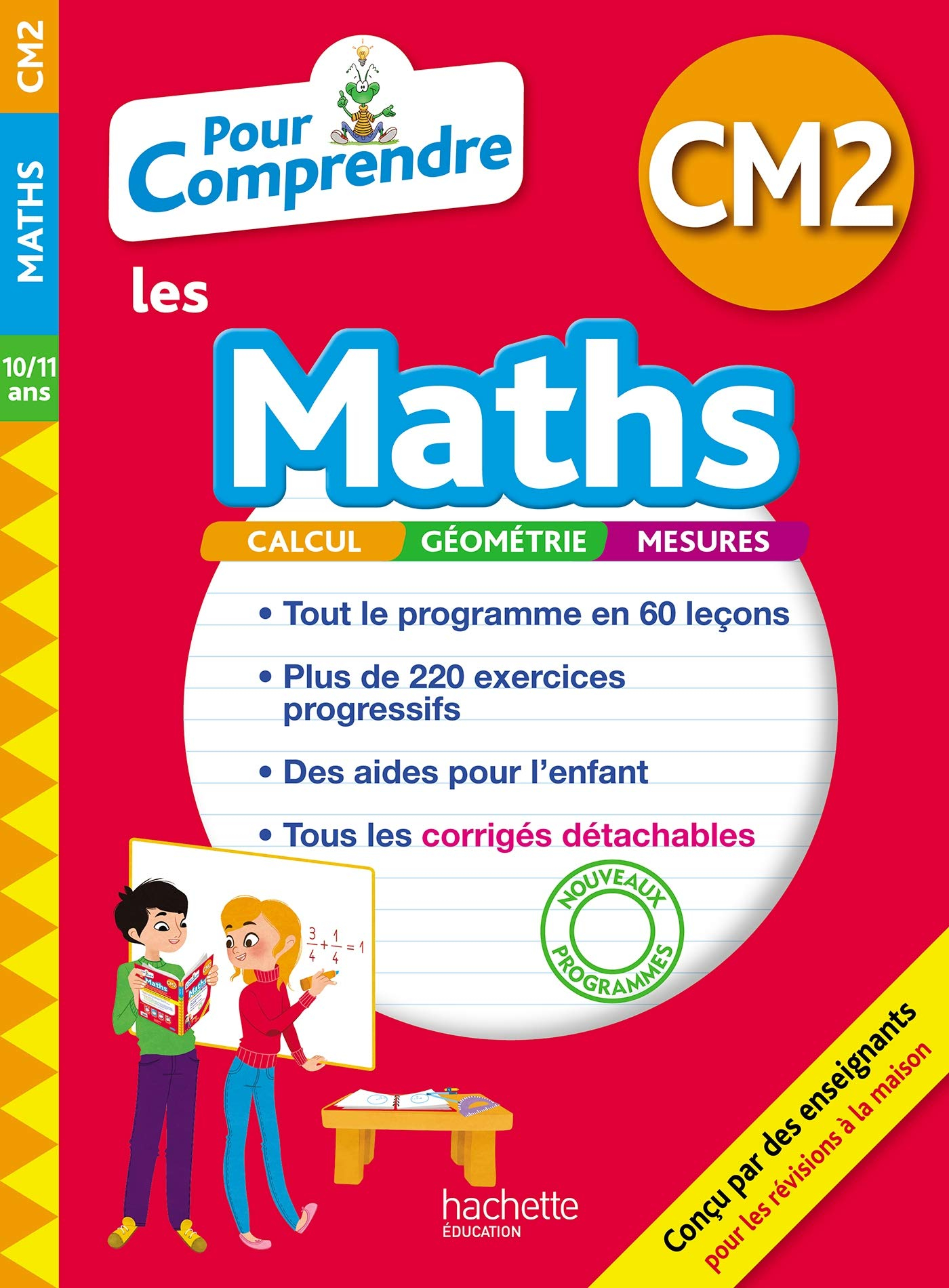 Pour comprendre les maths cm2, 10-11 ans : calcul, géométrie, mesures : nouveaux programmes de ...