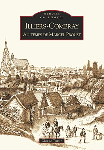 Illiers-combray au temps de marcel proust de Claude Thisse | Recyclivre