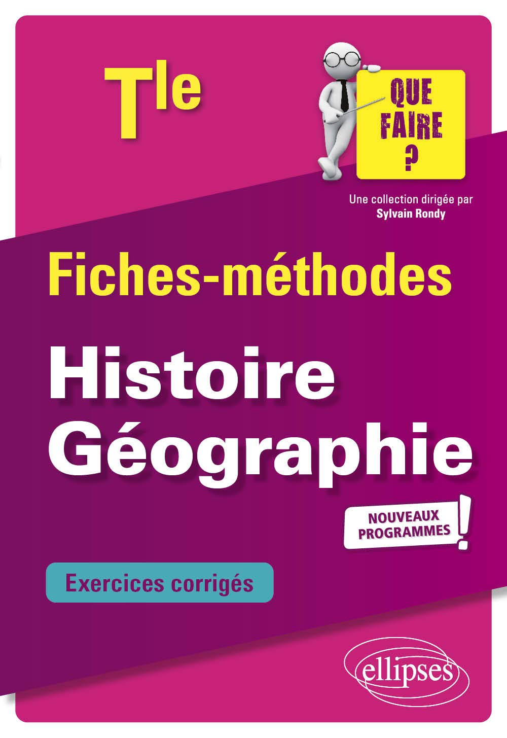 Histoire géographie terminale : fiches-méthodes, exercices corrigés : nouveaux programmes de ...