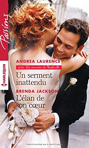 Un serment inattendu : les mariées de nashville. l'élan de son coeur de Andrea Laurence, Brenda ...