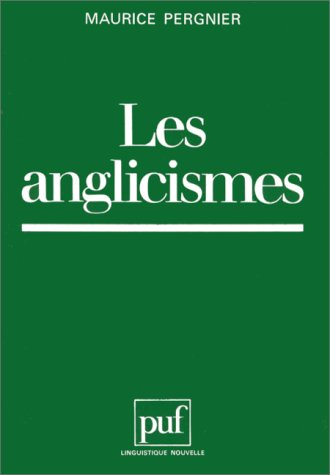 Les anglicismes : danger ou enrichissement pour la langue française ...