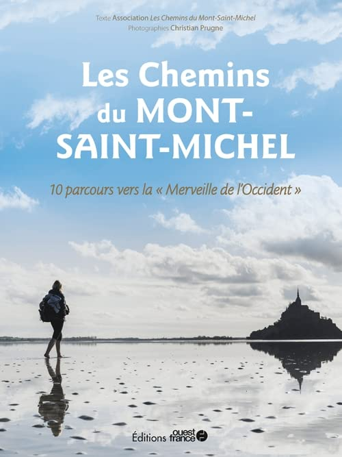 Les chemins du mont-saint-michel : 10 parcours vers la merveille de l ...