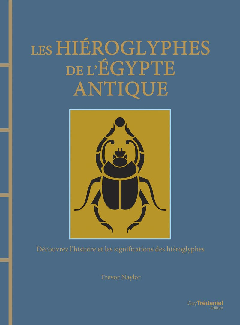 Les hiéroglyphes de l'egypte antique : découvrez l'histoire et les ...