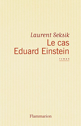 Le cas eduard einstein de Laurent Seksik | Recyclivre