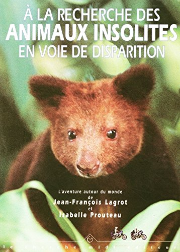 A la recherche des animaux insolites en voie de disparition de Isabelle ...