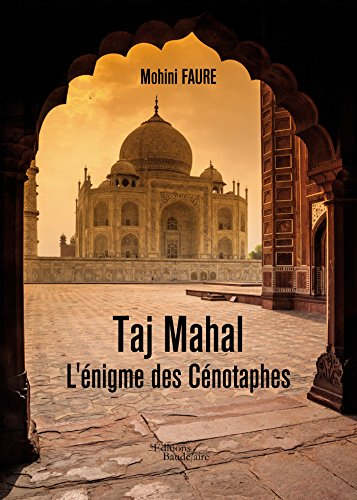 Taj mahal : l'énigme des cénotaphes de Mohini Faure | Recyclivre