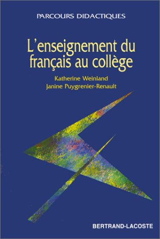 Le français au collège de Katherine Weinland, Janine Puygrenier-Renault ...