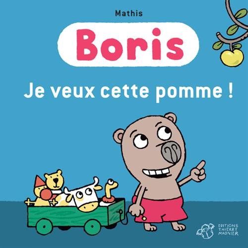 Boris. je veux cette pomme ! de Jean-Marc Mathis | Recyclivre
