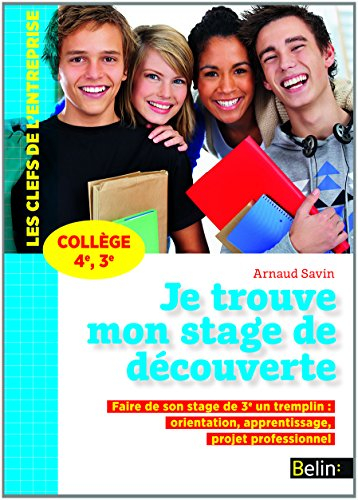 Je trouve mon stage de découverte, collège 4e, 3e : faire de son stage ...