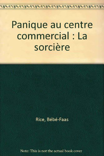La sorcière : panique au centre commercial de Bebe Faas Rice | Recyclivre La sorcière : panique au centre commercial de Bebe Faas Rice | Recyclivre
