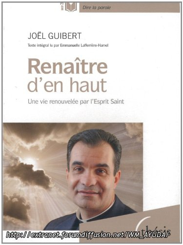 Renaître d'en haut : une vie renouvelée par l'esprit saint de Joël ...