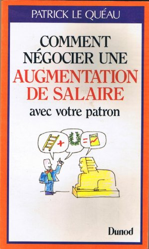 Comment négocier une augmentation de salaire avec votre patron de Patrick Le Quéau | Recyclivre