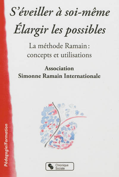 S'éveiller à soi-même, élargir les possibles : la méthode ramain ...