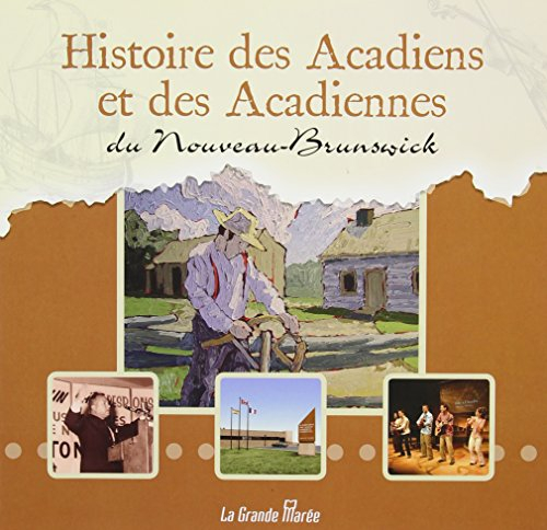 Histoire des acadiens et des acadiennes du nouveau-brunswick de ...