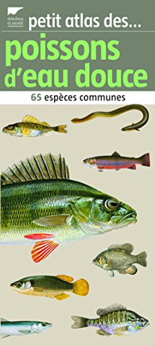 Petit atlas des poissons d'eau douce : 65 espèces communes de Philippe Keith | Recyclivre