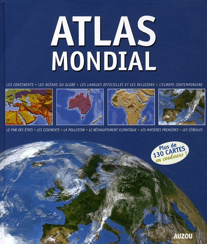 Atlas mondial : les continents, les océans du globe, les langues ...