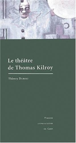 Le théâtre de thomas kilroy de Thierry Dubost | Recyclivre