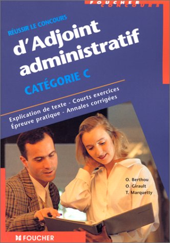Réussir le concours d'adjoint administratif catégorie c : explication ...