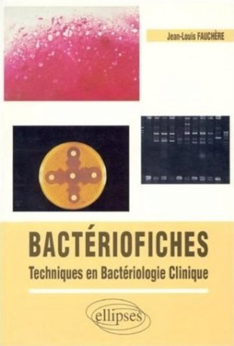 Bactériofiches : techniques en bactériologie clinique de J.-L. Fauchère | Recyclivre
