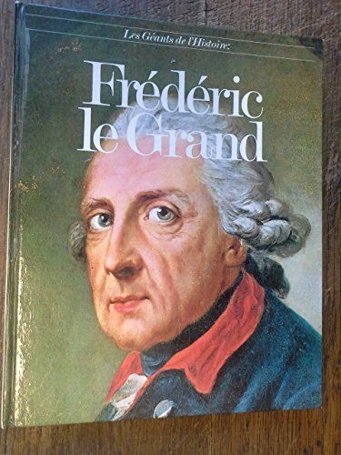 Frédéric le grand / les géants de l'histoire de Collectif | Recyclivre