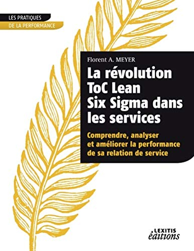 La révolution toc lean six sigma dans les services : comprendre ...