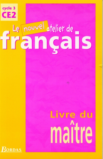 Le nouvel atelier de français, cycle 3, ce2 : livre du maître de Odile ...