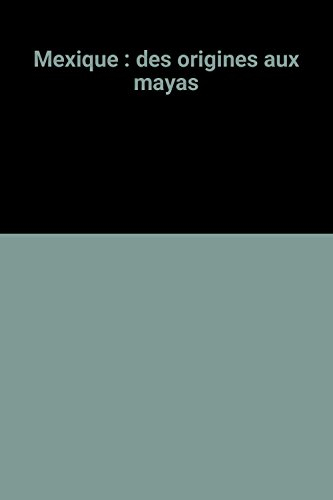 Mexique, des origines aux mayas de Madeleine Aubert, Michel Aubert | Recyclivre