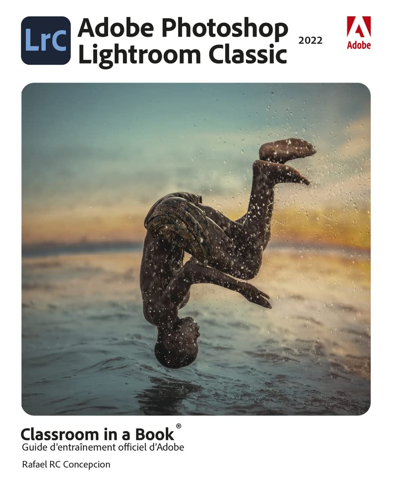 Adobe photoshop lightroom classic 2022 : classroom in a book : guide d'entraînement officiel d ...