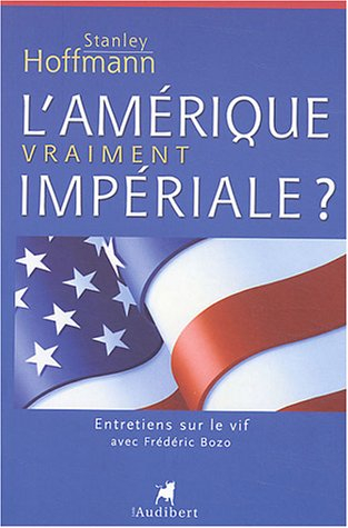 L'amérique vraiment impériale de Stanley Hoffmann, Frédéric Bozo | Recyclivre