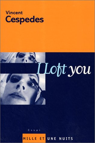 I loft you de Vincent Cespedes | Recyclivre