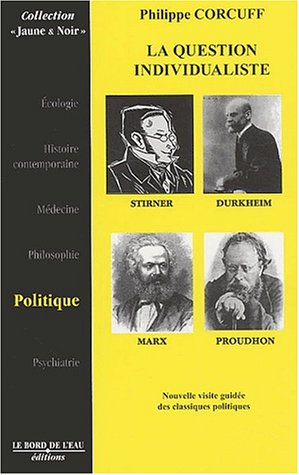 La question individualiste : stirner, marx, durkheim, proudhon de ...
