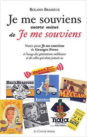 Je me souviens encore mieux de je me souviens : notes pour je me ...