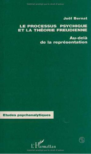 Le processus psychique et la théorie freudienne : au-delà de la ...