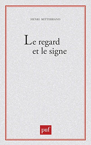 Le regard et le signe : poétique du roman réaliste et naturaliste de ...