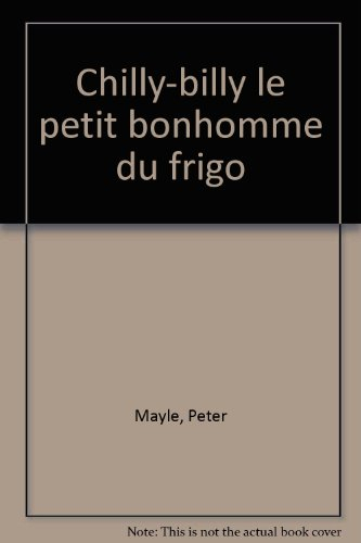 Chilly billy, le petit bonhomme du frigo de Peter Mayle | Recyclivre