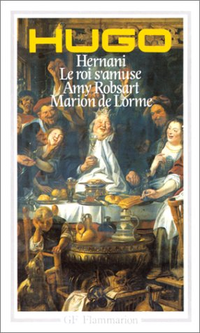 Hernani. le roi s'amuse. amy robsart de Victor Hugo | Recyclivre
