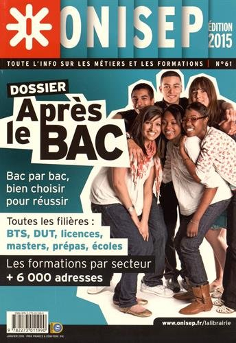 Après le bac : bac par bac, bien choisir pour réussir : toutes les ...