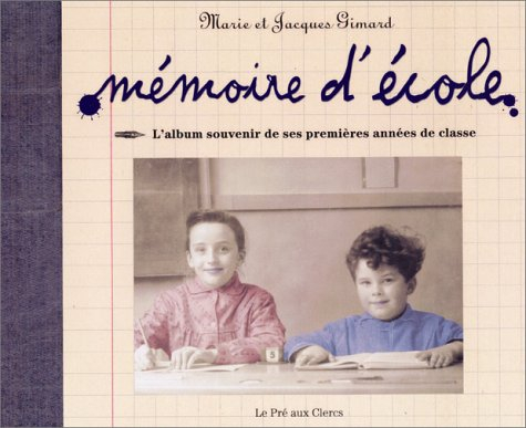 Mémoire d'école : l'album souvenir de mes premières années de classe de ...