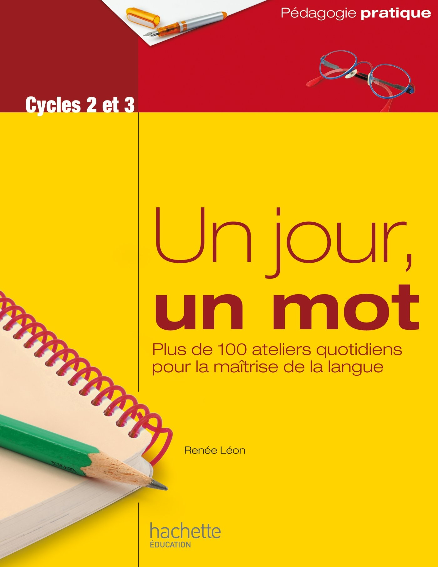 Un jour, un mot, cycles 2 et 3 : ateliers quotidiens pour la maîtrise ...