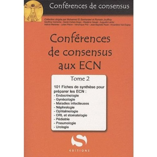 Conférences de consensus aux ecn. vol. 2. 101 fiches de synthèse pour préparer les ecn ...