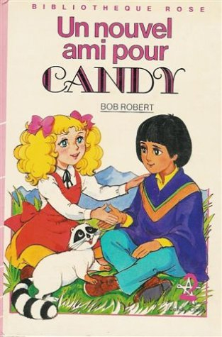 Un nouvel ami pour candy : collection : bibliothèque rose cartonnée de ...