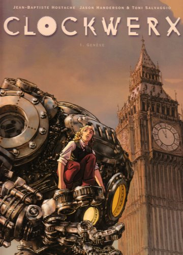 Clockwerx. vol. 1. genèse de Jason Henderson, Tony Salvaggio, Jean ...